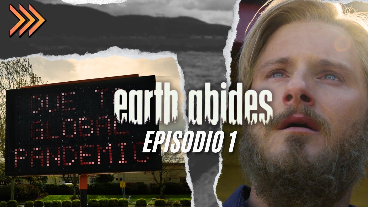 EARTH ABIDES | Episodio 1 | Miniserie RESUMEN Y EXPLICACIÓN - YouTube