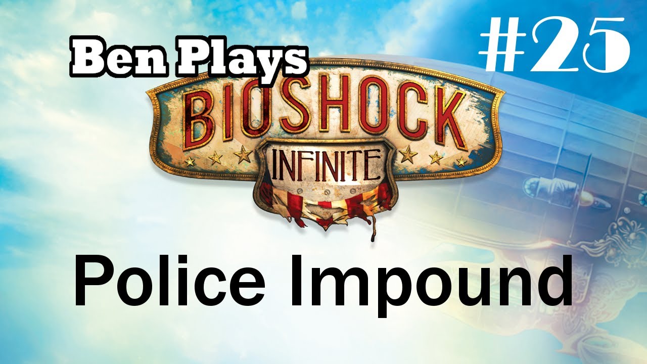 BioShock Infinite #25 - Police Impound - YouTube