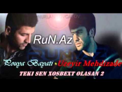 Uzeyir Mehdizade ft Pouya Bayati  - Teki Sen Xosbext olasan 2