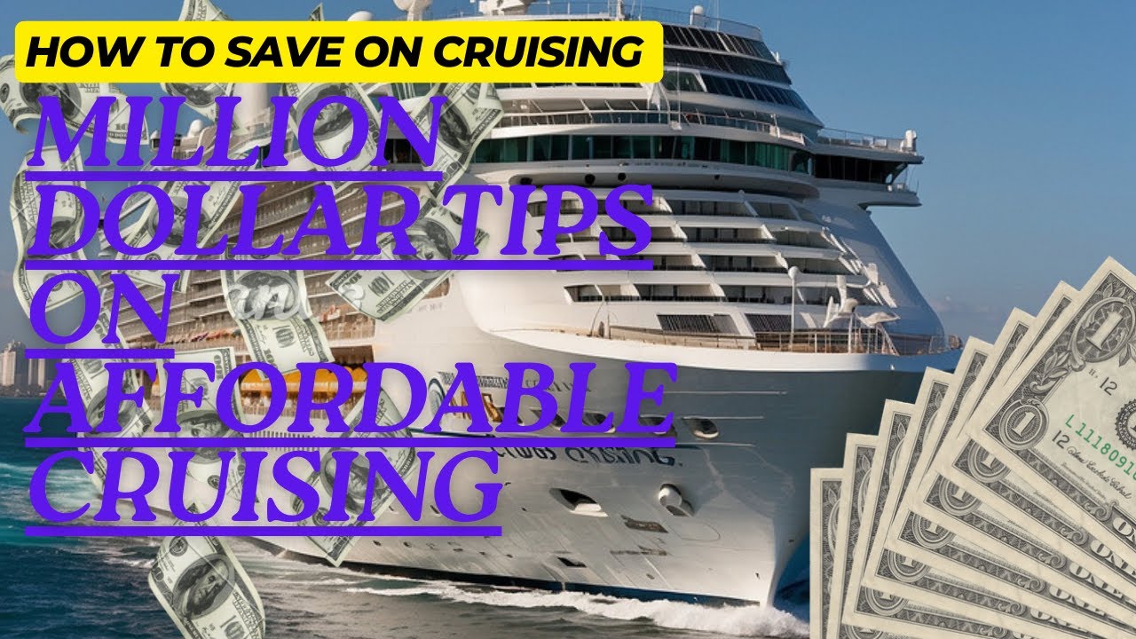 Cruise For Less: Top Tips For Affordable Travel - A Must-watch Before ...