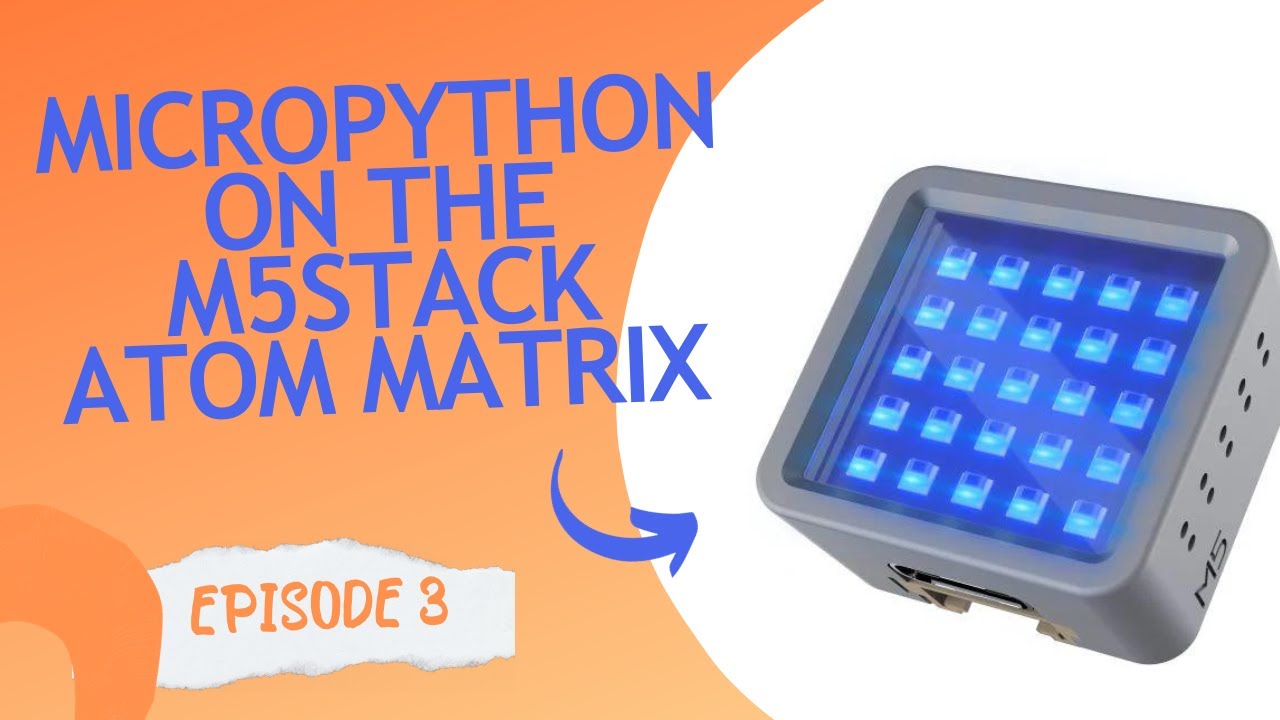 MicroPython on the M5Stack Atom Matrix - Episode 3 - YouTube