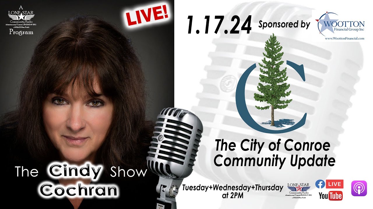 1.17.24 - The City of Conroe Community Update - The Cindy Cochran Show ...