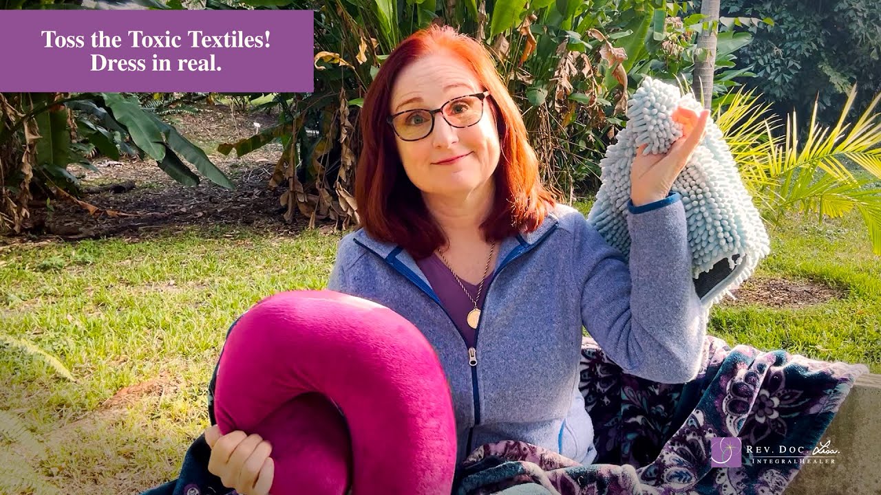 Toss the Toxic Textiles! Dress in Real. - YouTube