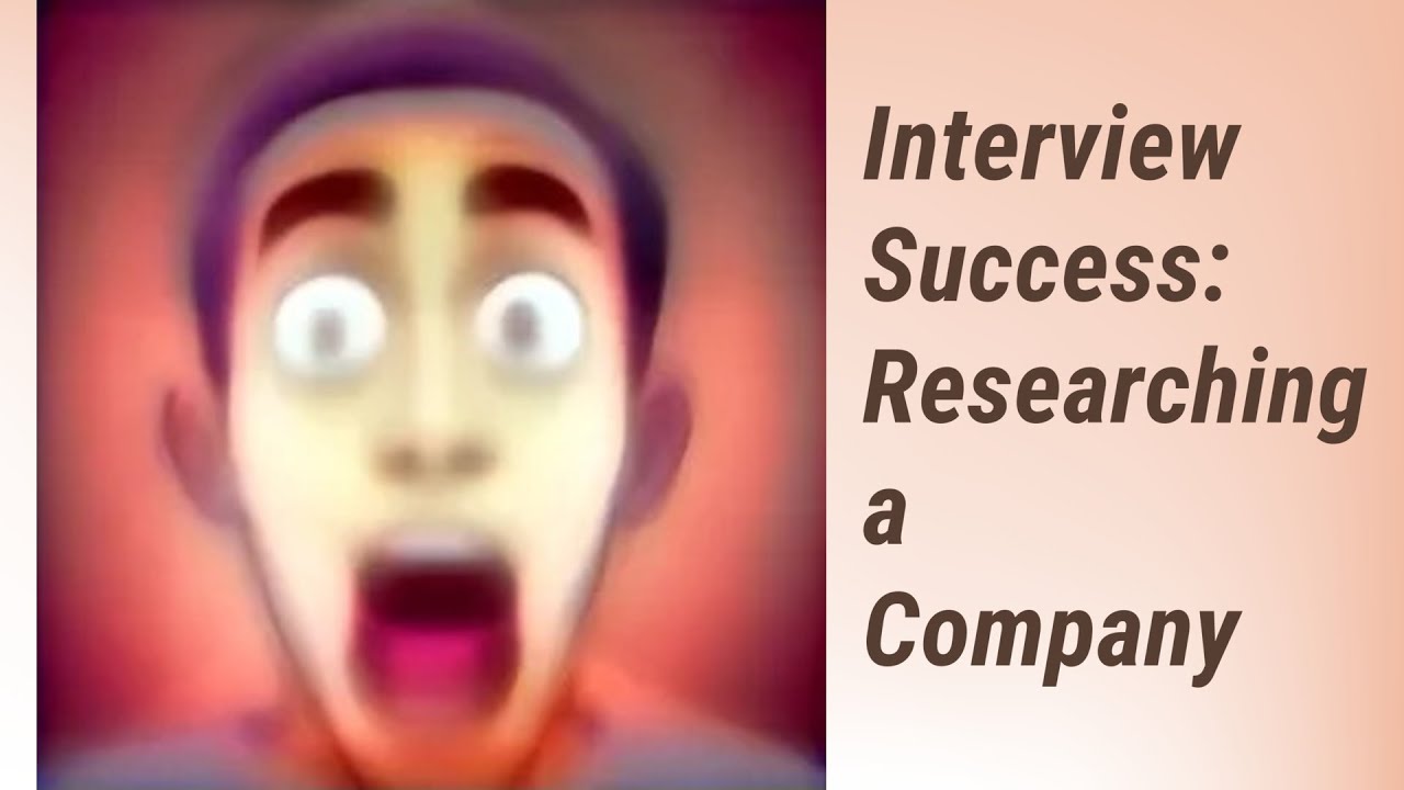 Researching a Company: The Key to Interview Success! - YouTube