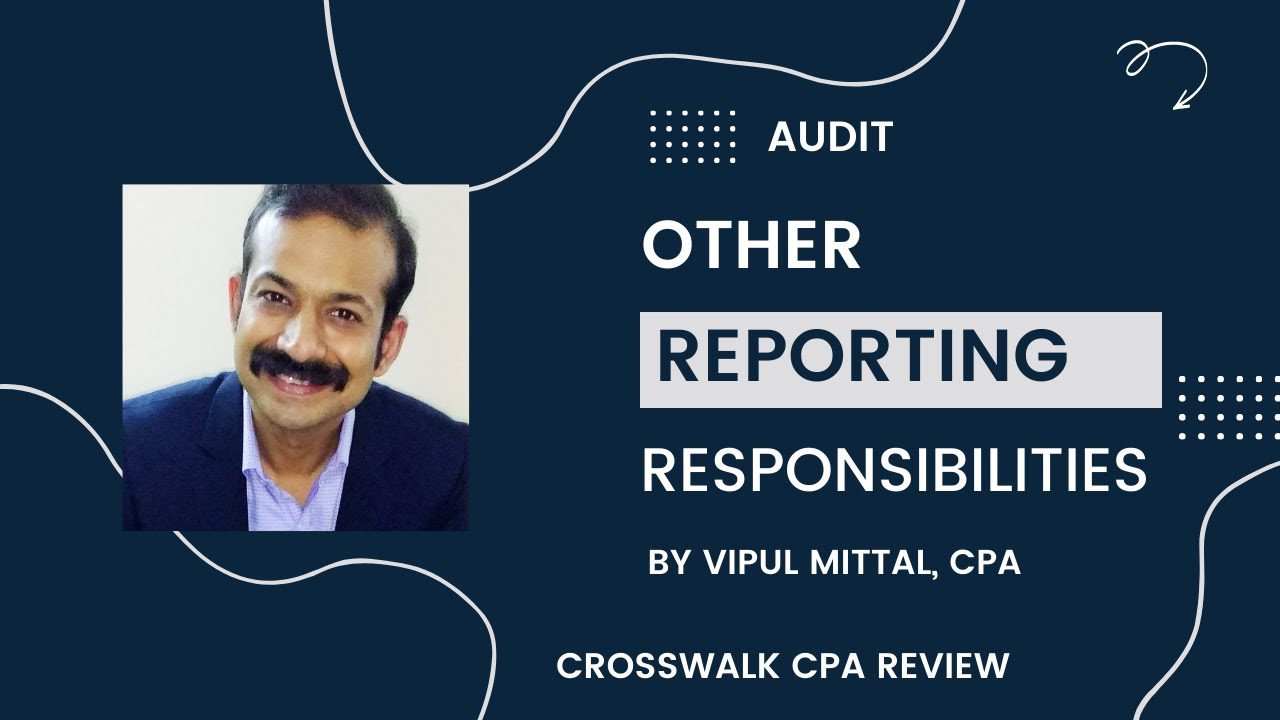 CPA Auditing Lecture: Other Reporting Responsibilities –Auditor’s ...