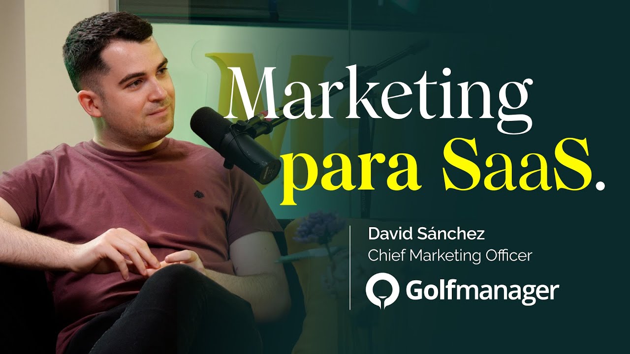 Marketing para SAAS, con David Sánchez de Golfmanager - YouTube