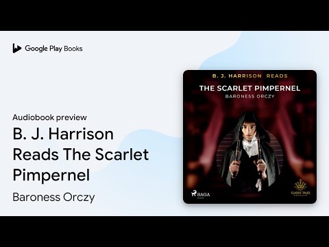 B. J. Harrison Reads The Scarlet Pimpernel by Baroness Orczy · Audiobook preview