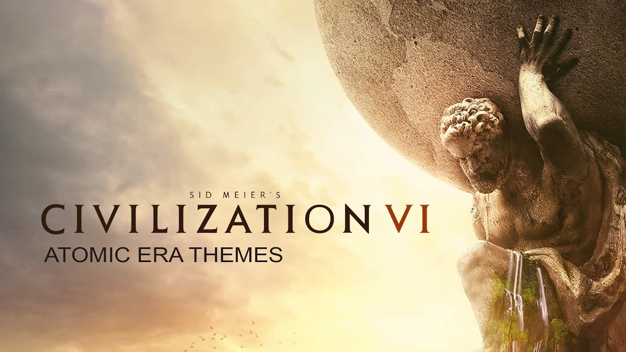 Civilization VI OST - All Atomic Era Themes - YouTube
