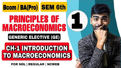 Principle Of Macroeconomics (GE)(Sem 6th) Bcom / BA(pro) Sol Du - YouTube