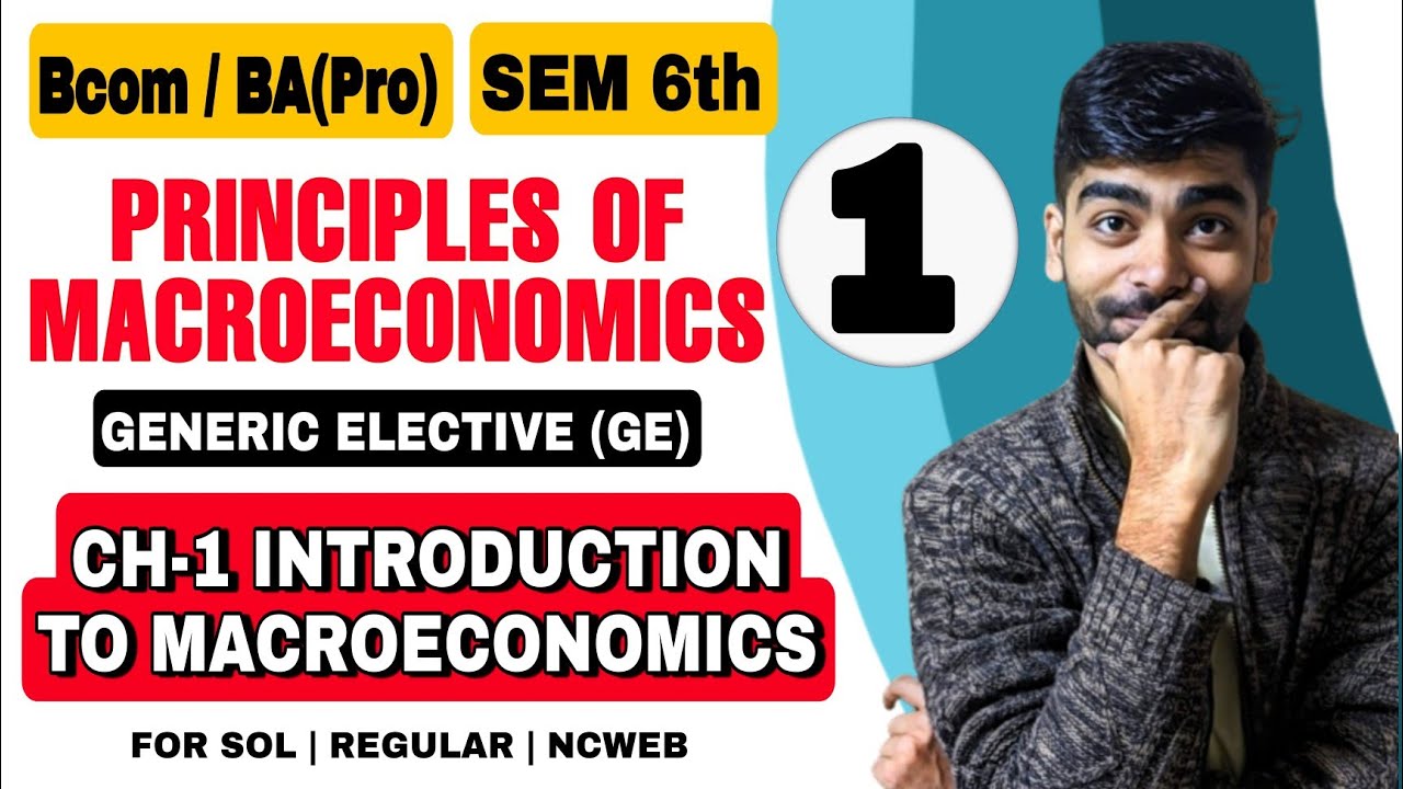 B.Com/BA(P)| CH-1 Introduction To Macroeconomics Principles of Macroeconomics |(GE) Sem 6th |Sol ...