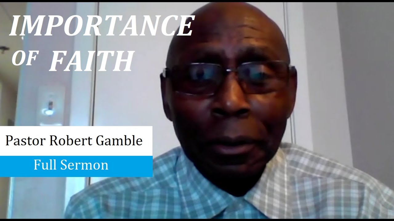 Pastor Robert Gamble | Importance Of Faith - YouTube