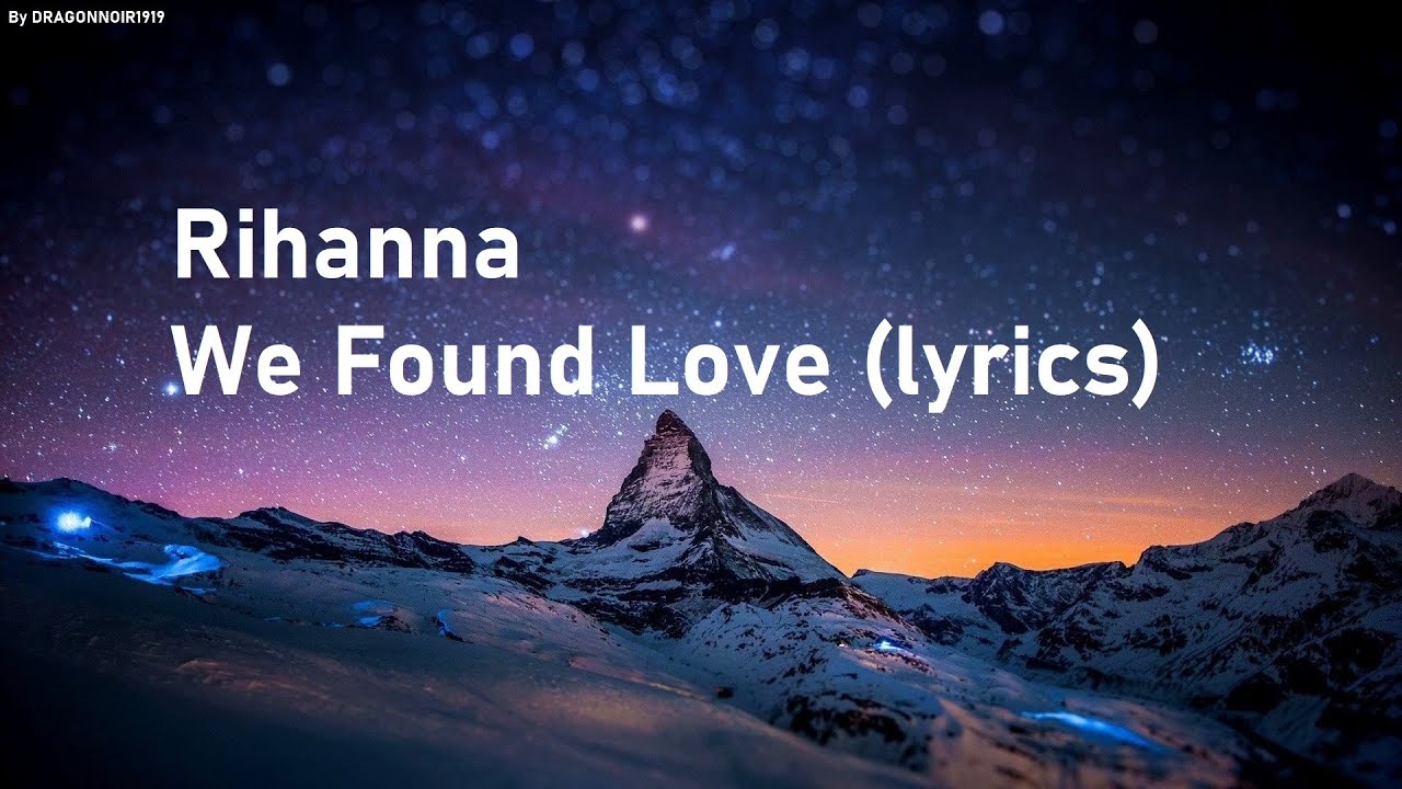 Rihanna : We Found Love (lyrics) ♫♫♫ - YouTube