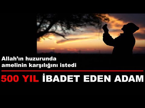 500 Yıl İbadet Eden Adam - Kıssadan Hisse