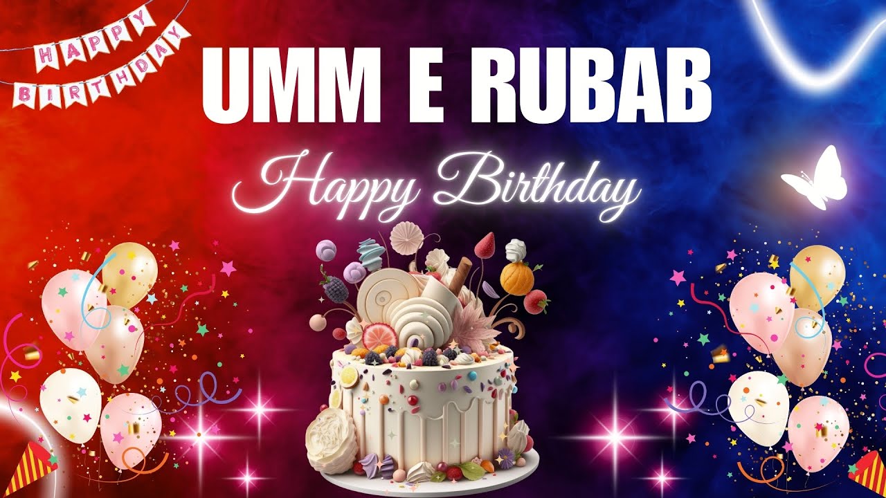 UMM E RUBAB Happy Birthday Song | UMM E RUBAB Name Meaning🎂🎈 #birthday ...