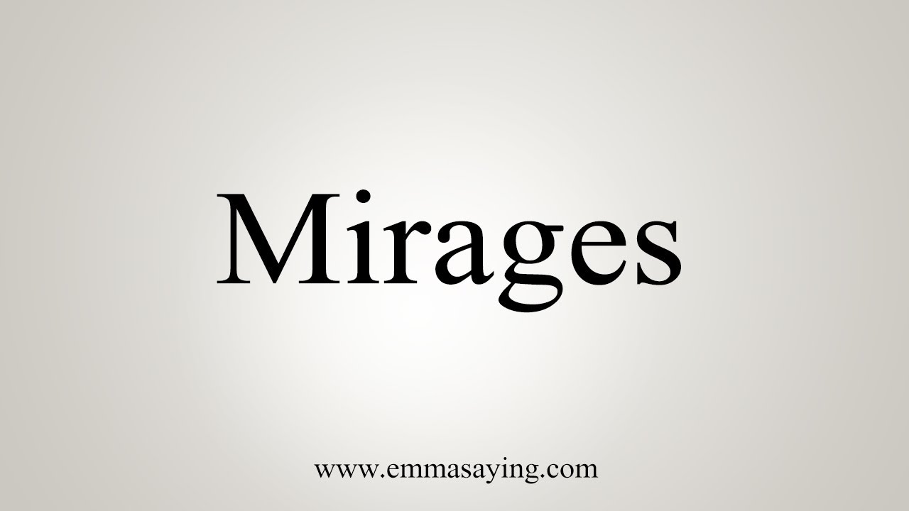 How To Say Mirages - YouTube