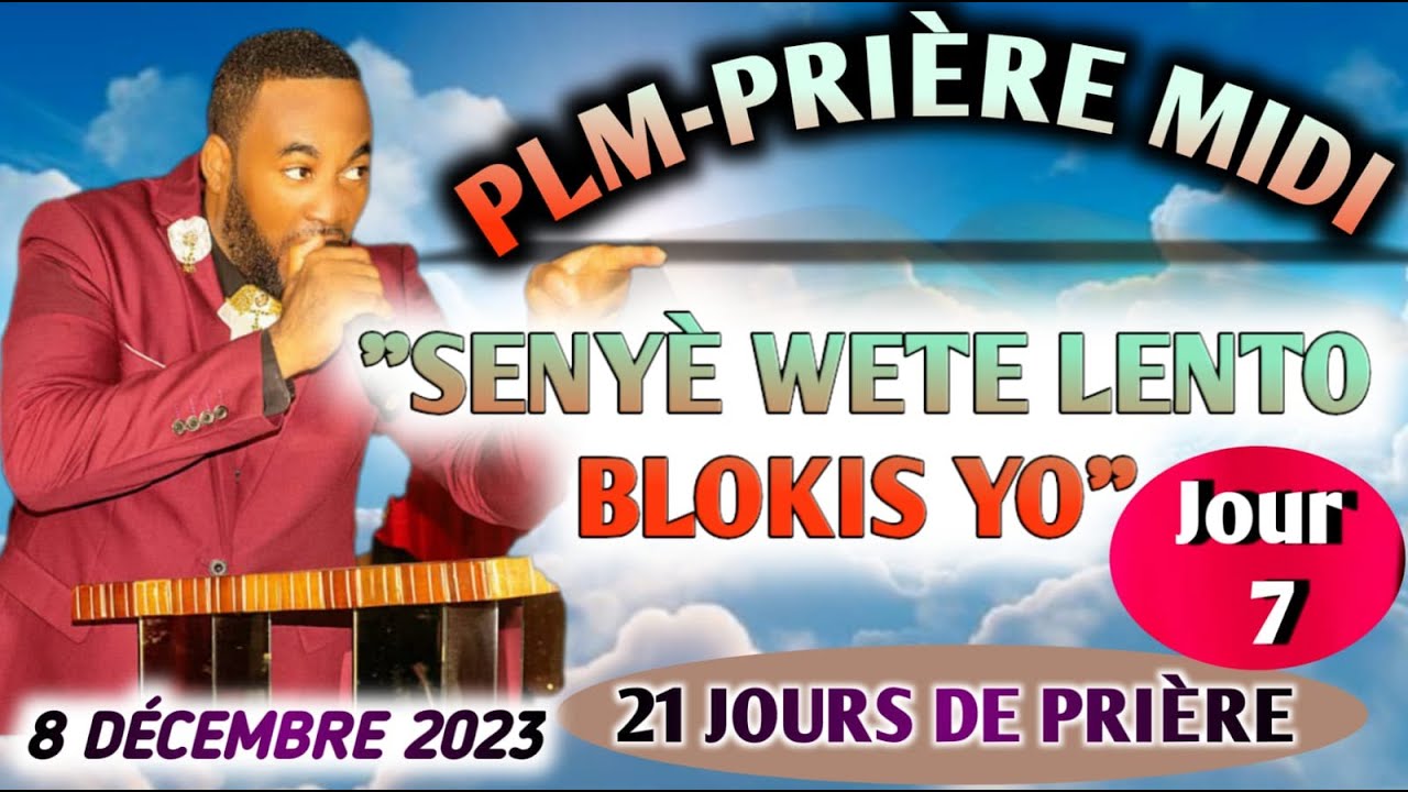 PLM-PRIÈRE MIDI | 21 JOURS DE PRIÈRE TRAVERSÉE | SENYÈ WETE LENTO ...