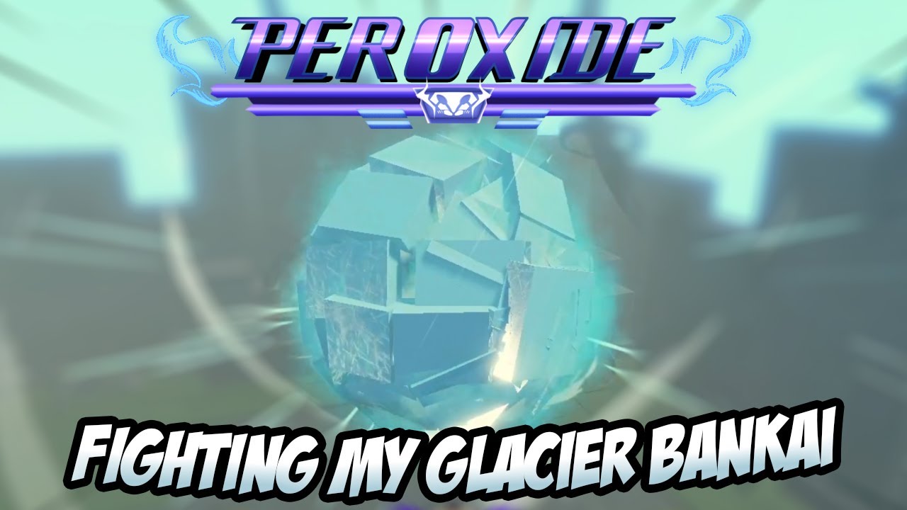 Getting The Glacier Bankai In Peroxide - YouTube