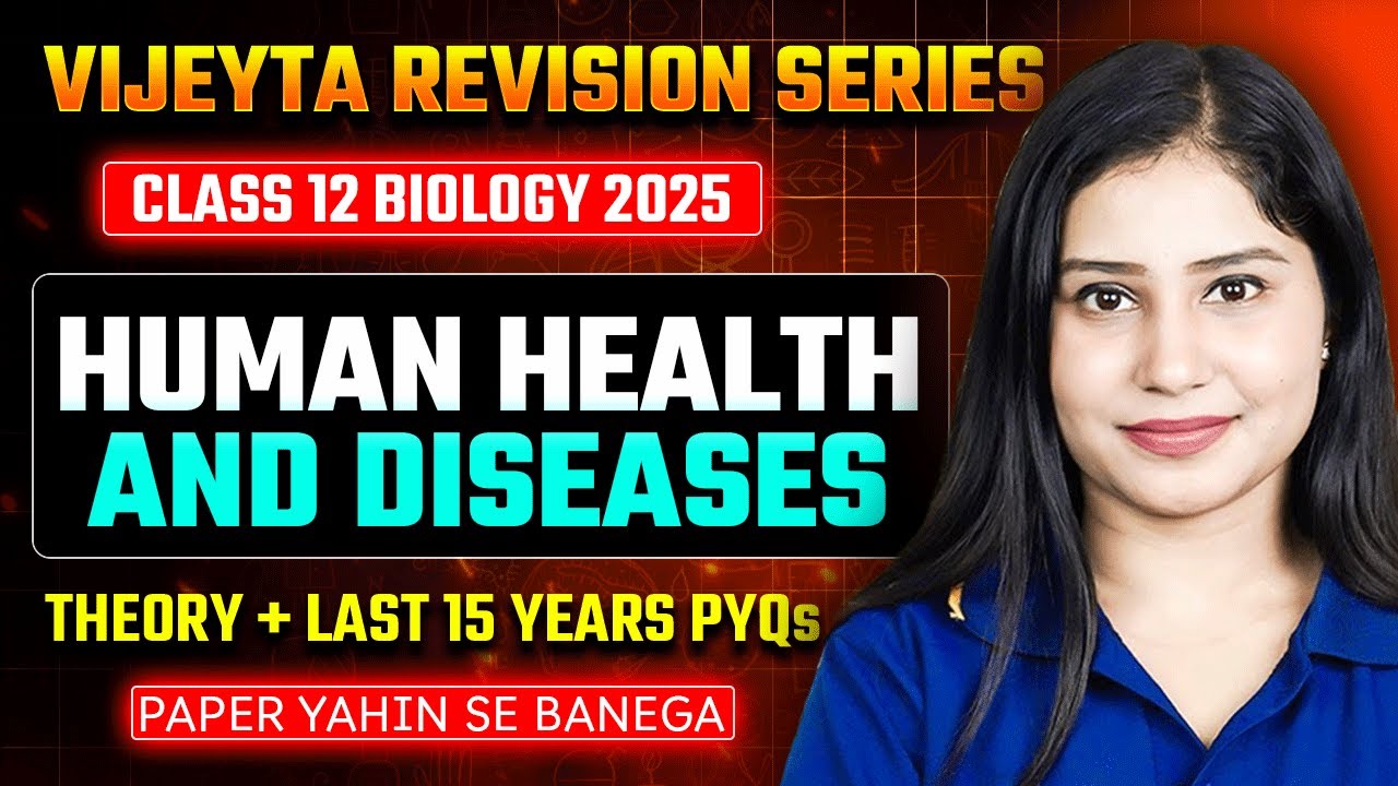 Human Health and Diseases | Theory & PYQs | Biology | CBSE 12th Boards ...