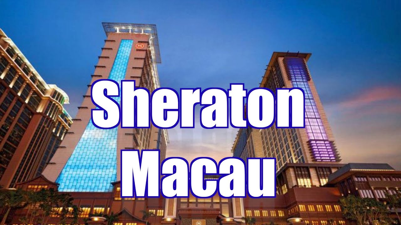 Review of Sheraton Grand Macao Hotel in Macau - YouTube