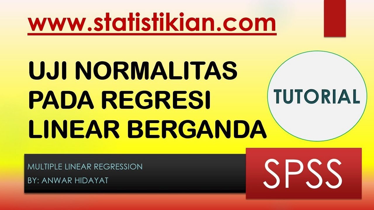 Tutorial Uji Normalitas Regresi Linear Berganda dengan SPSS (Penjelasan Lengkap dengan Suara ...