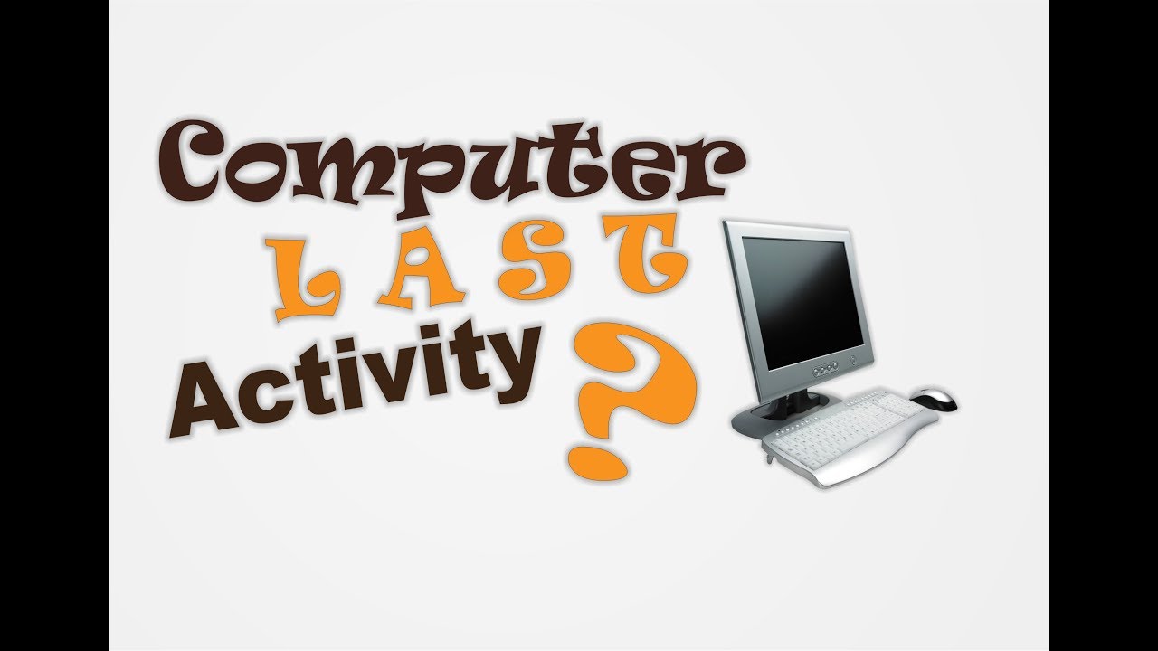 HowTo Check Computer Last Activity - YouTube