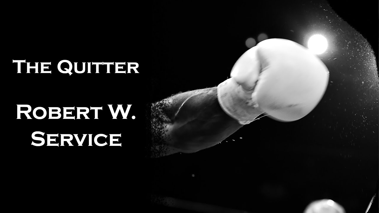 The Quitter - Robert W Service - YouTube