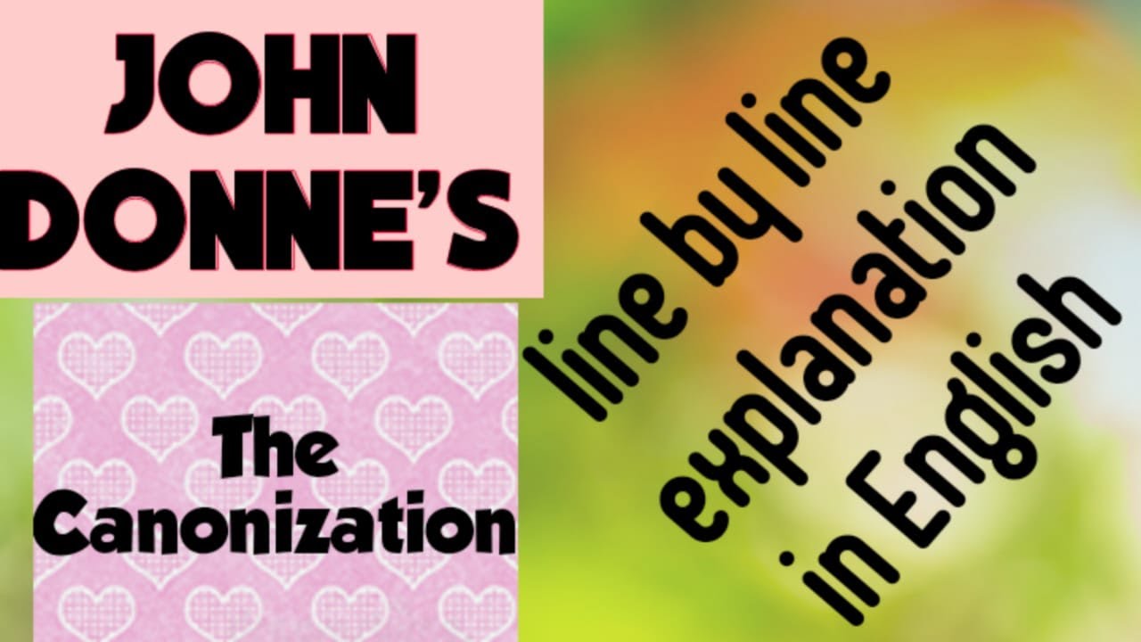 The Canonization By John Donne - Complete analysis in English - YouTube