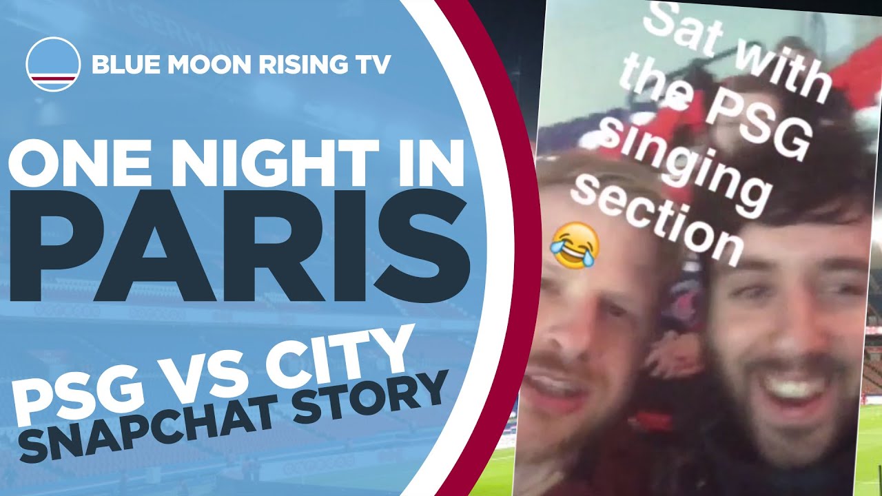One Night in Paris! | PSG 2 Manchester City 2 | Snapchat Story - YouTube