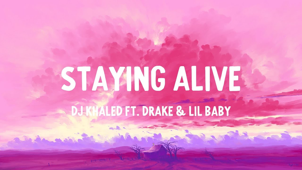 DJ Khaled ft. Drake & Lil Baby - STAYING ALIVE (Lyrics) - YouTube
