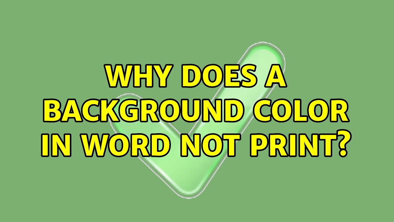 Why Does A Background Color In Word Not Print 4 Solutions YouTube why-does-a-background-color-in-word-not-print-4-solutions-youtube