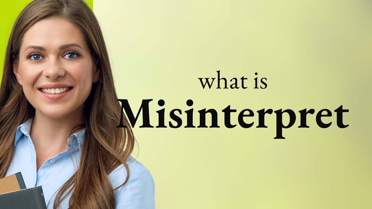 Misinterpret • MISINTERPRET definition - YouTube