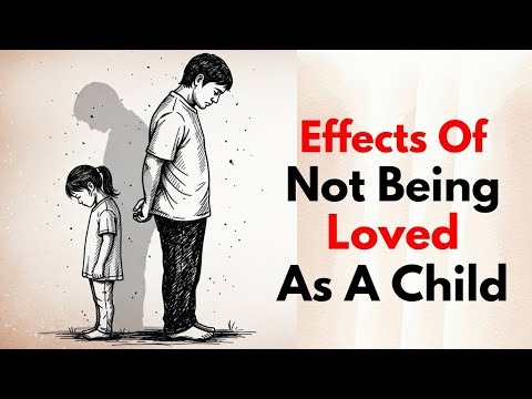 The Lifelong Effect of Not Being Loved as a child Growing Up - YouTube