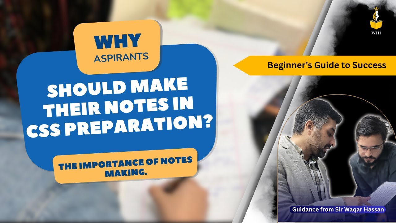 Why aspirants should make their notes in CSS preparation? The ...