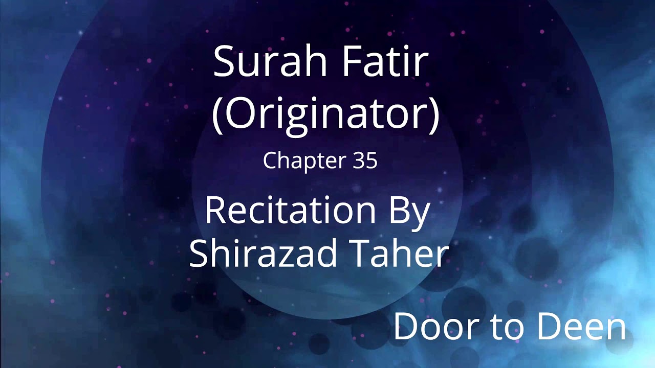 Surah Fatir Originator Shirazad Taher Quran Recitation