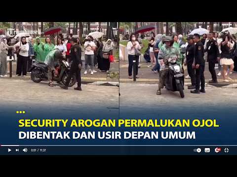 Viral Security Arogan Bentak dan Usir Ojol Depan Umum, Bikin Nitizen Geram