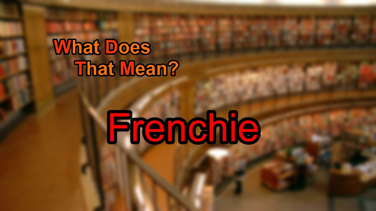 What does Frenchie mean? - YouTube