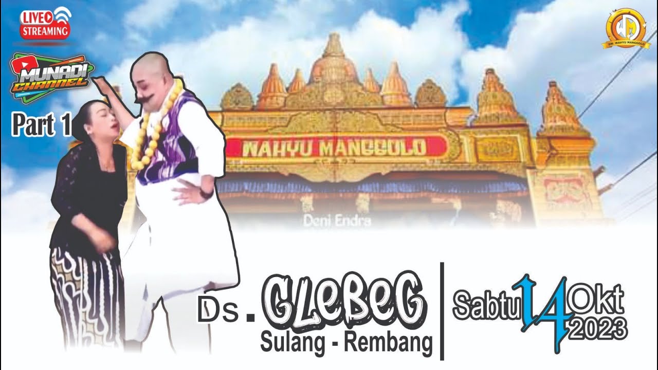 LIVE STREAMING KETOPRAK WAHYU MANGGOLO DS GLEBEG SULANG REMBANG,CERITA ...