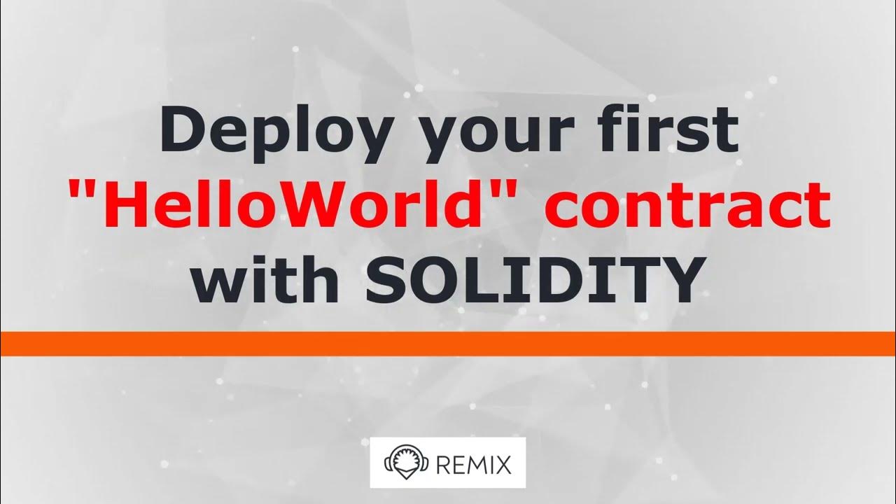 Deploy your first "HelloWorld" contract with Solidity - YouTube