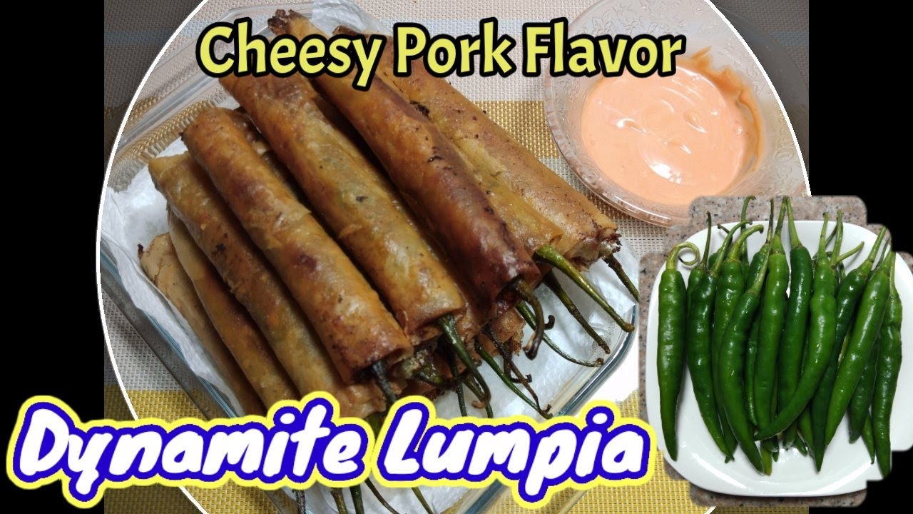 Dynamite Lumpia I How to make Dynamite Lumpia I Cheesy Dynamite Pork ...