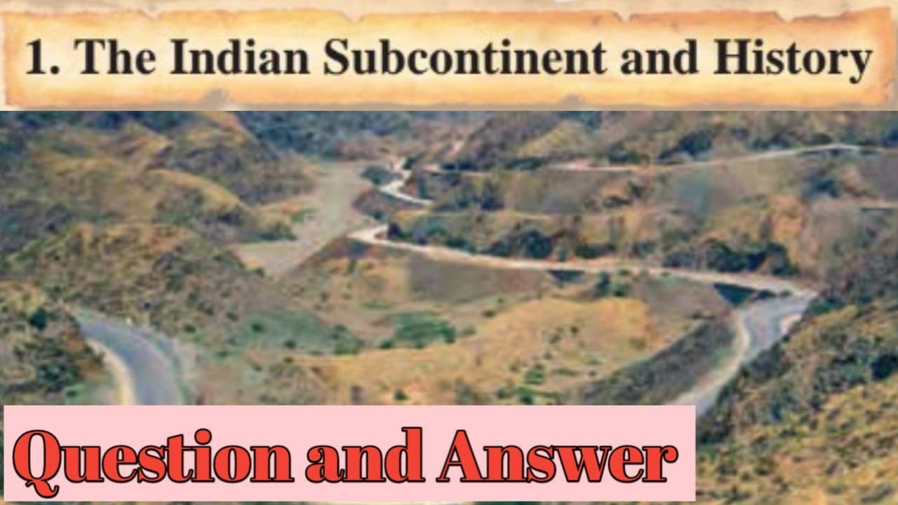 6th history lesson 1. The Indian subcontinent and history. Question and ...