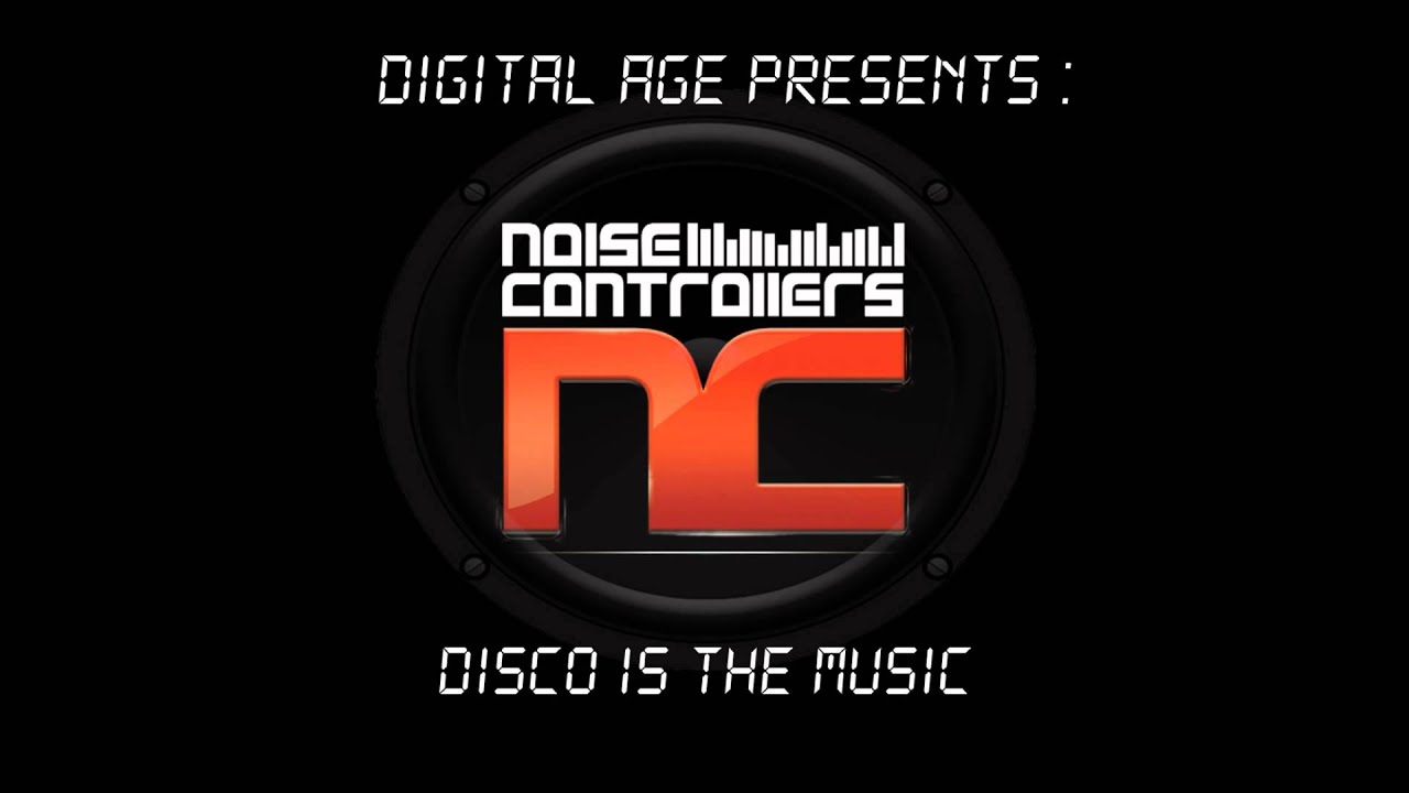 Noisecontrollers - Disco Is The Music - YouTube