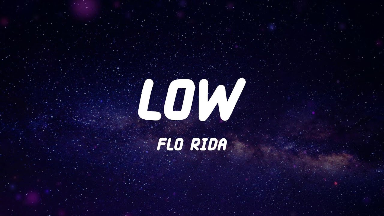 Flo Rida - Low (Lyrics) - YouTube