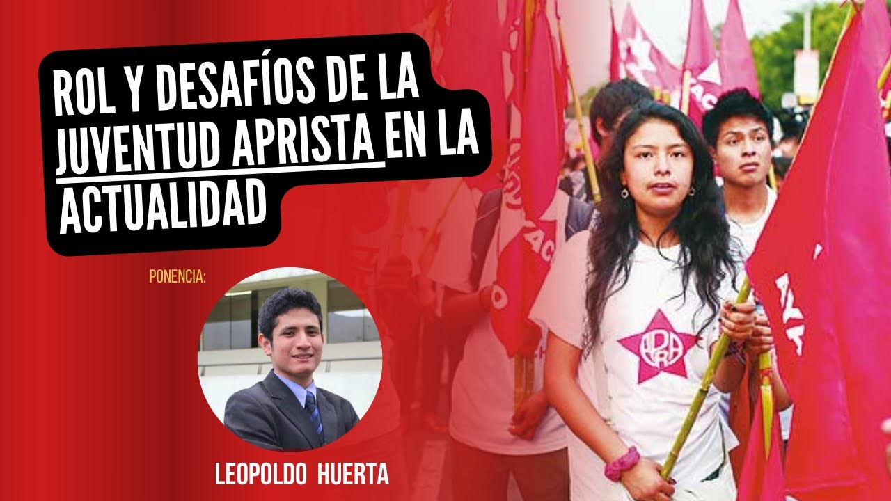 UN REPASO SOBRE LA HISTORIA DE LA JUVENTUD APRISTA PERUANA - YouTube