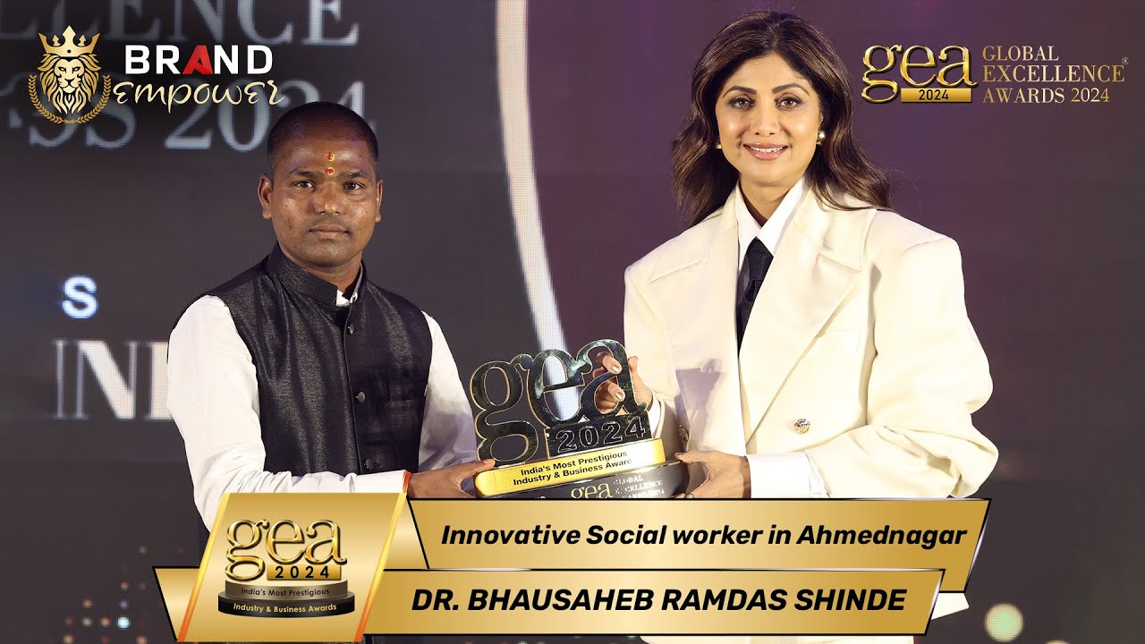 Dr. Bhausaheb Ramdas Shinde wins GEA 2024 award for Innovative Social ...