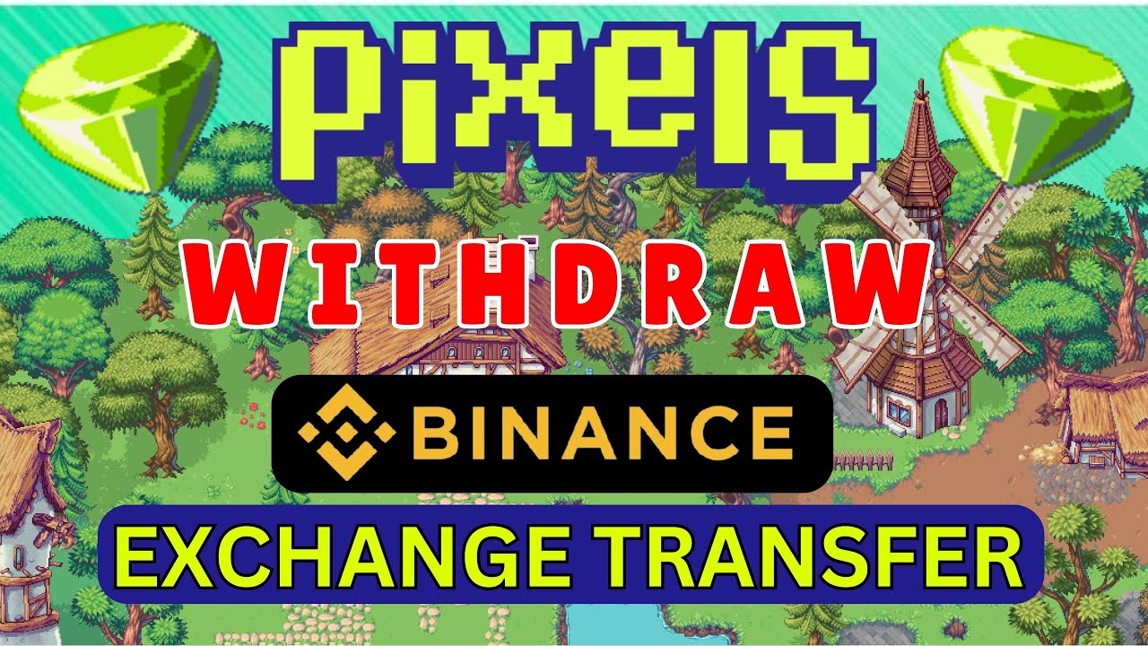 Pixels Game Withdraw | $PIXEL Token Exchange Transfer - YouTube