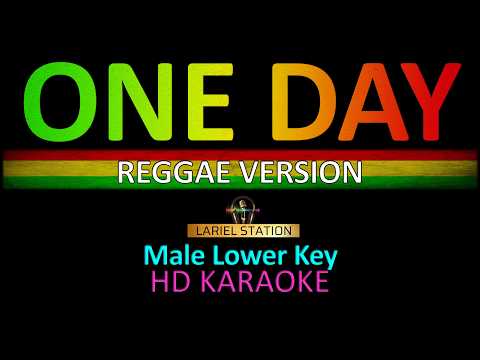 ONE DAY REGGAE VERSION ( Male Lower Key)