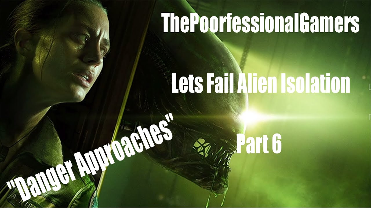 ThePoorfessionalGamers Play Alien Isolation Part 6 - YouTube