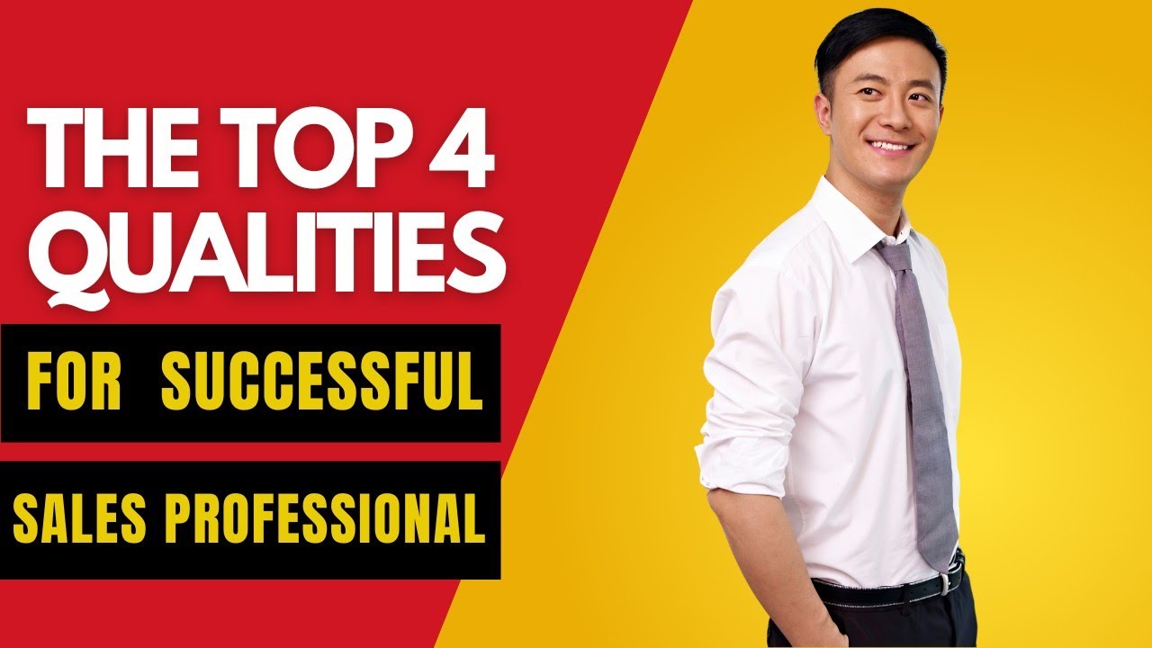 Master the Top 4 Qualities of a Super Successful Sales Professional ...