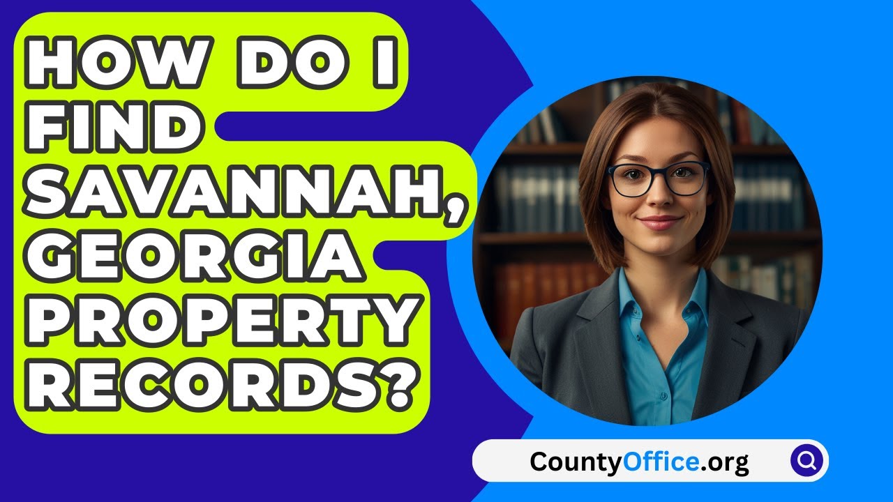 How Do I Find Savannah, Georgia Property Records? - CountyOffice.org ...