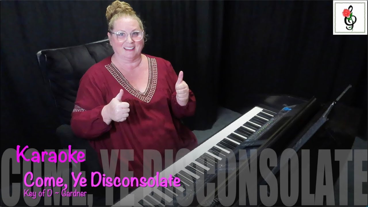 Come, Ye Disconsolate - Key of D - Gardner - Karaoke with Brenda - YouTube